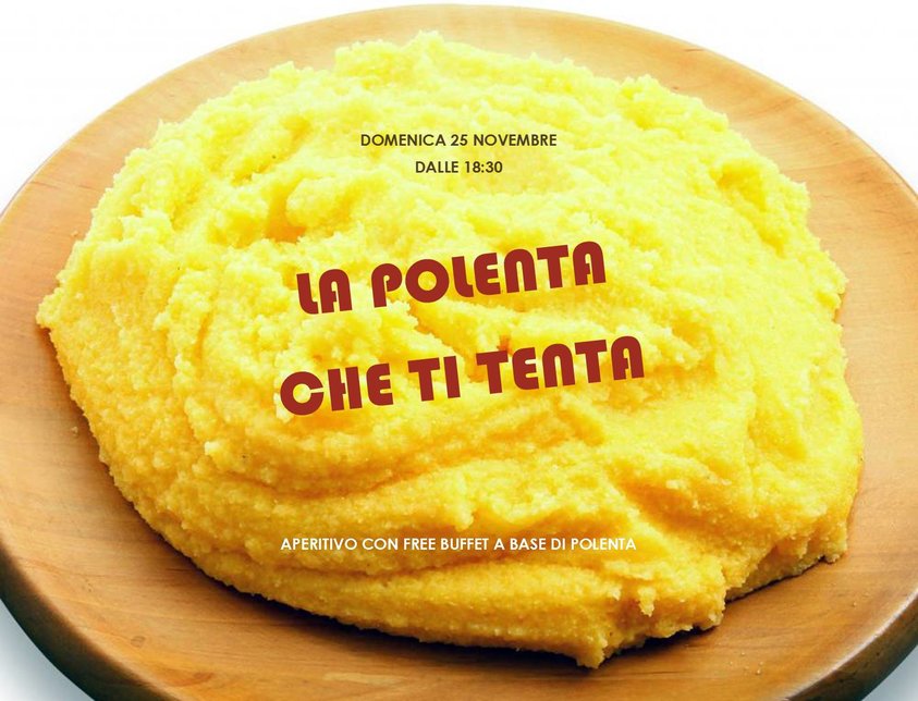 "La polenta che ti tenta" - Aperitivo con buffet gratuito alla Baitina ...